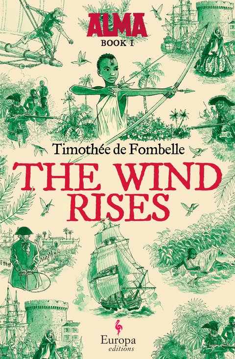 The Wind Rises Book 1 of The Alma Series - Timothée de Fombelle